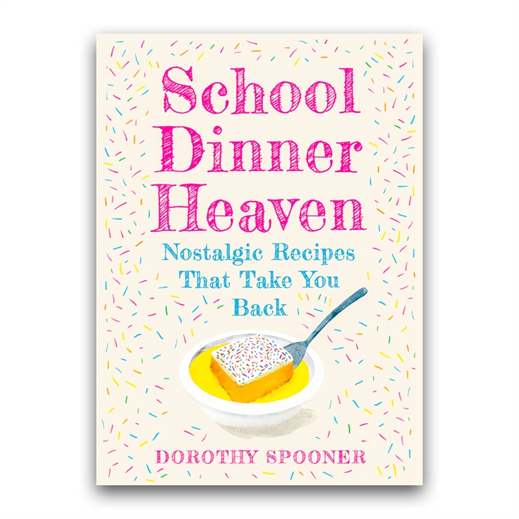 School Dinner Heaven - Childhood Recipe Book | Find Me A Gift