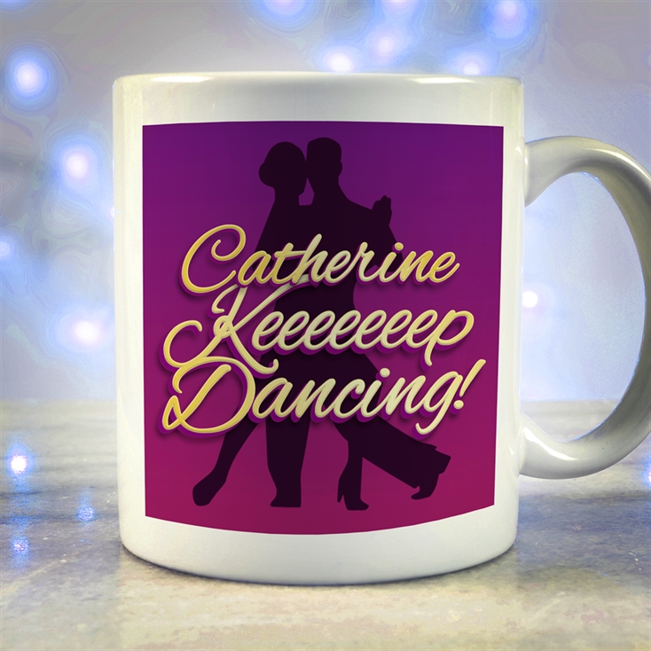 Personalised Keep Dancing Mug | Find Me A Gift